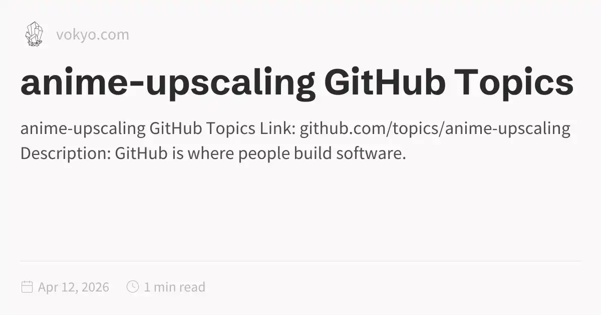 Anime Upscaling Github Topics 6686